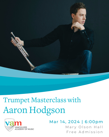 Trumpet Masterclass with Aaron Hodgson - Vancouver Academy of Music